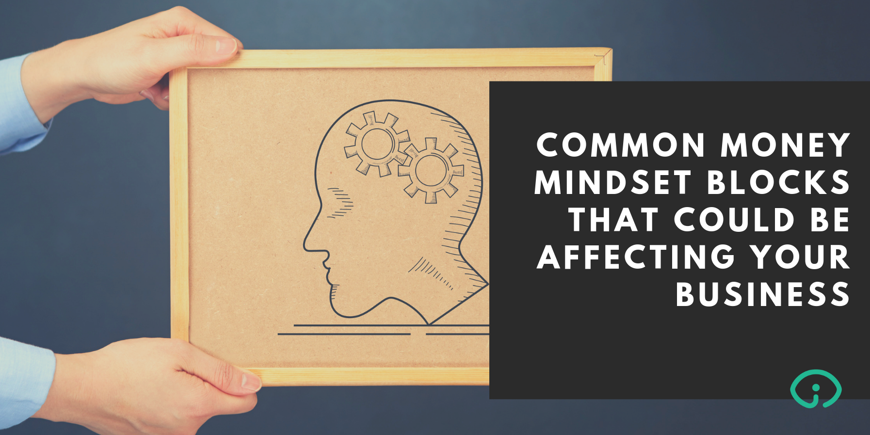 Common Money Mindset Blocks That May Affect Your Business - Insight ...
